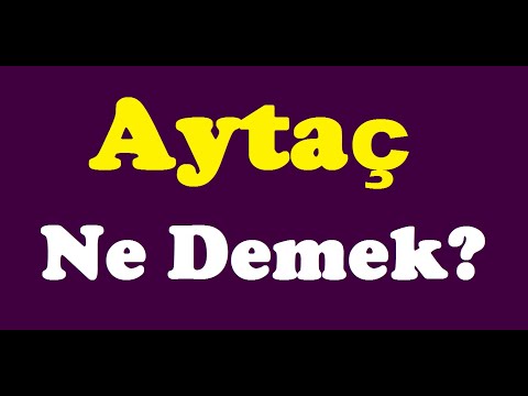 Aytaç Ne Demek,aytaç isminin anlamı,aytaç nedir