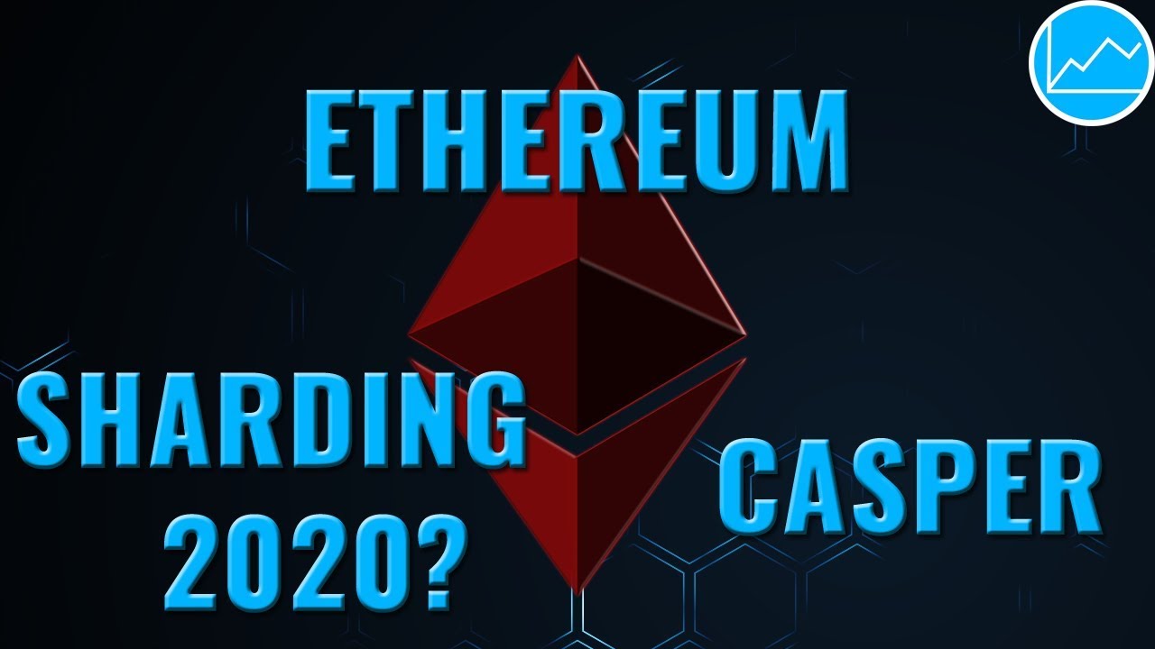 Ethereum 2018 Update: Casper PoW/PoS & Sharding News - Blockchain Skalierung & Dezentralisierung ...