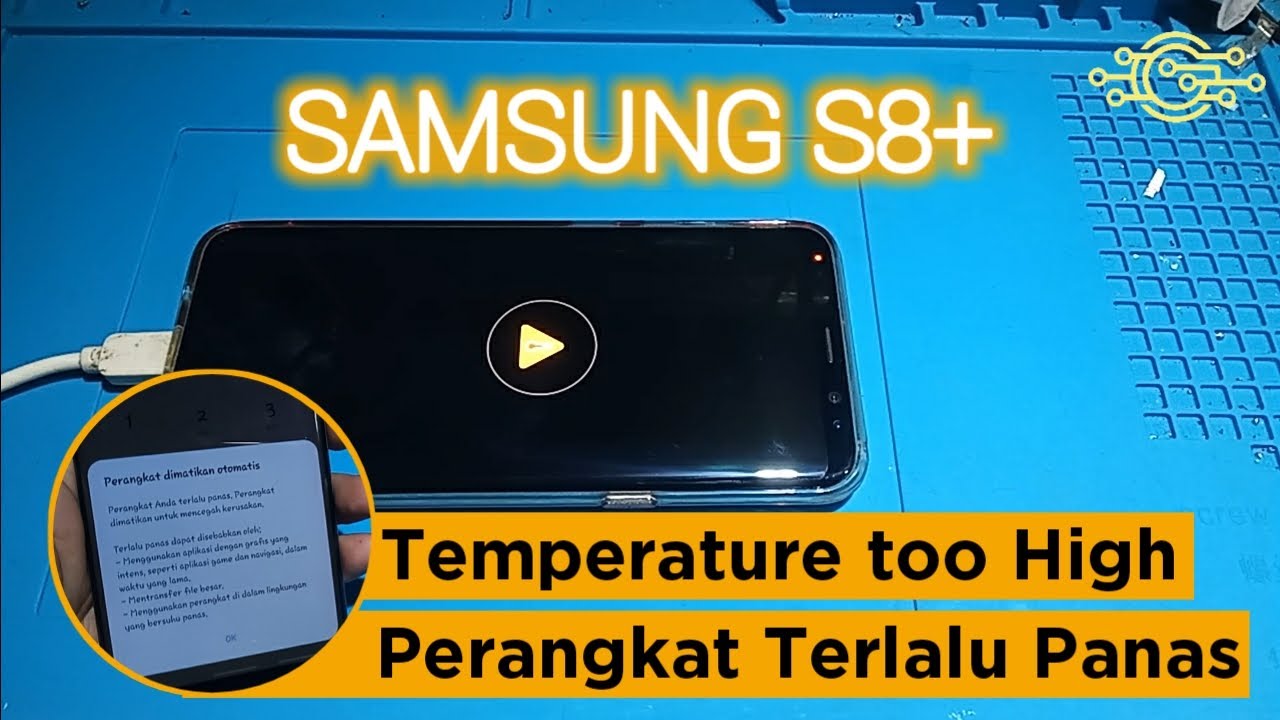 Samsung Galaxy Temperature too high solution Samsung S8 Plus Perangkat ...