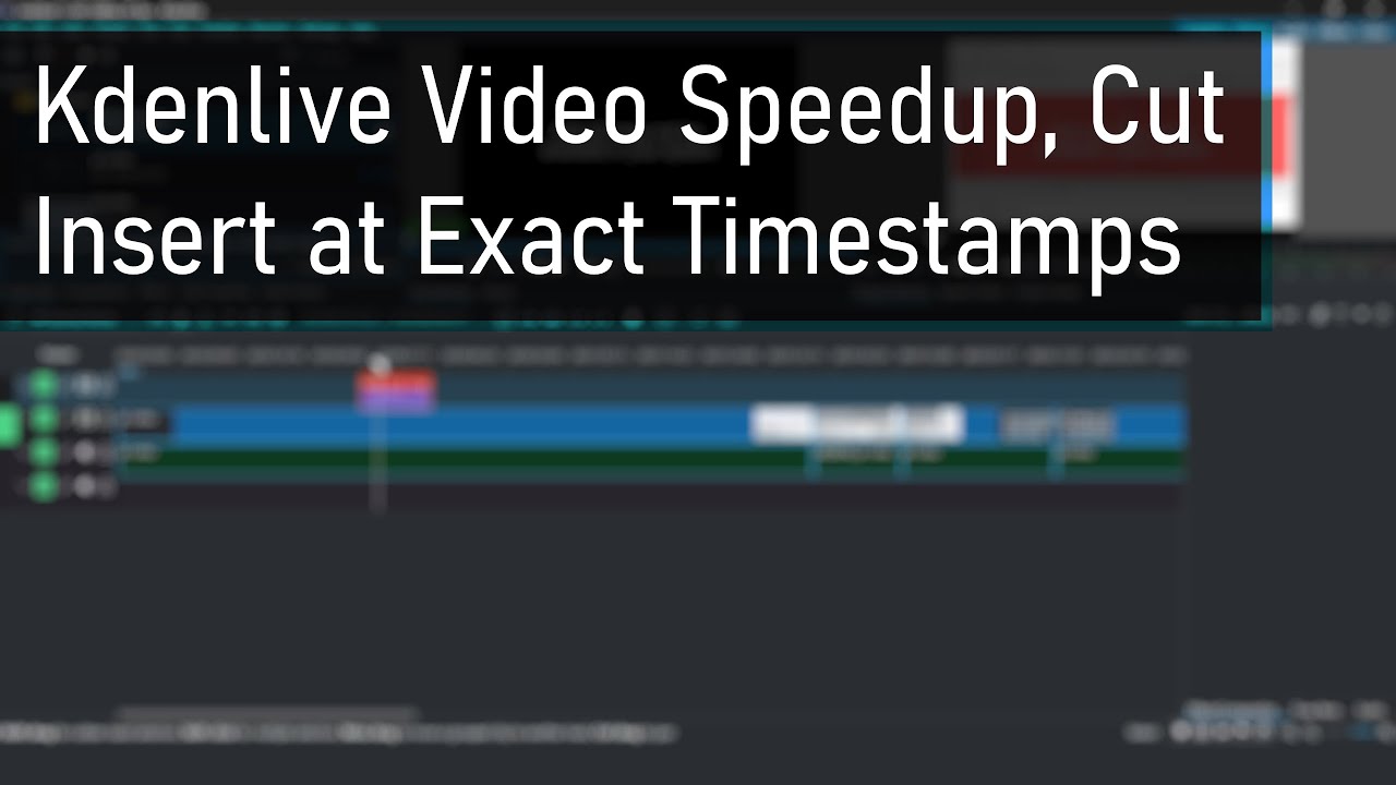 Kdenlive: Insert, Cut Video at Exact Timestamps, Speedup Segment & Text ...