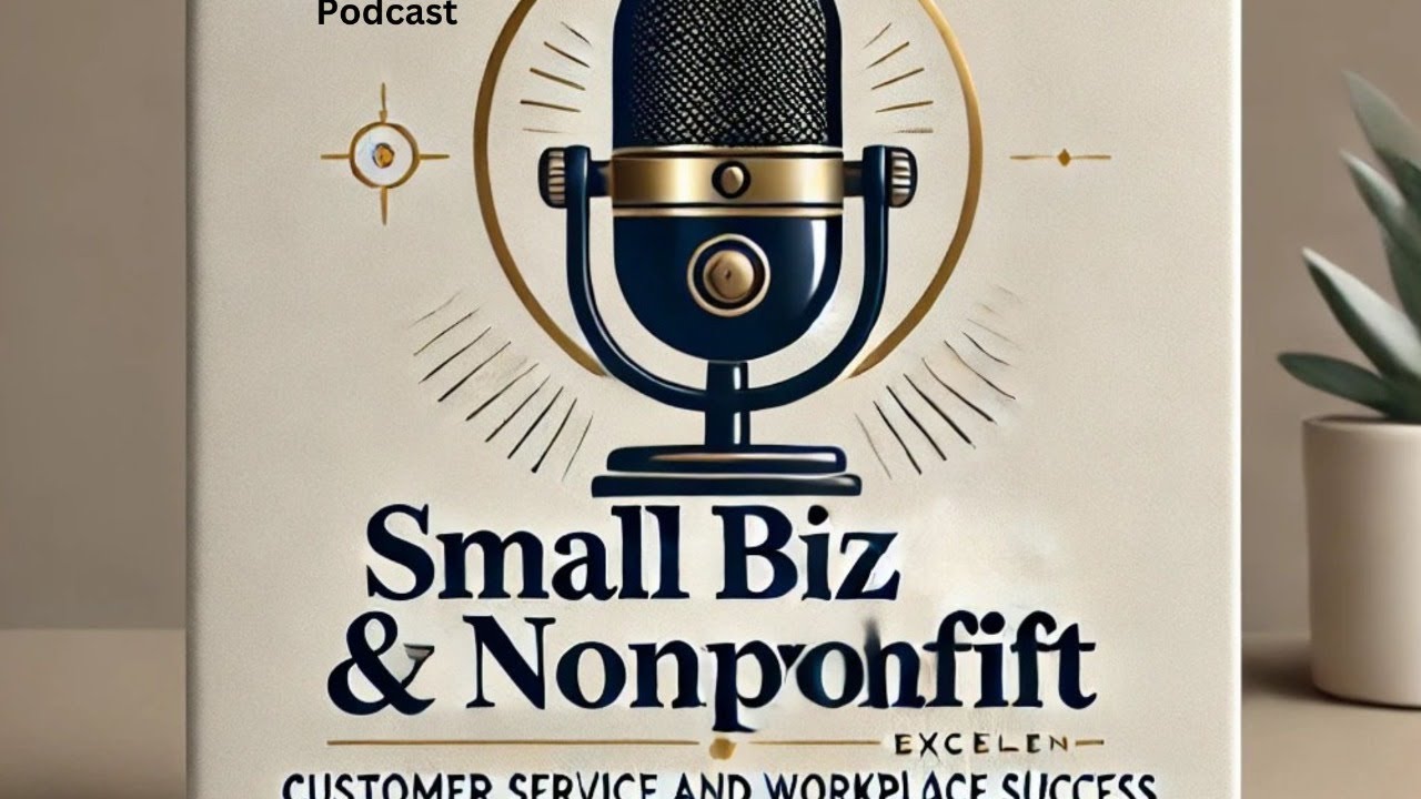 Small Biz & Non-Profit (Customer Services and Workplace Excellence ...