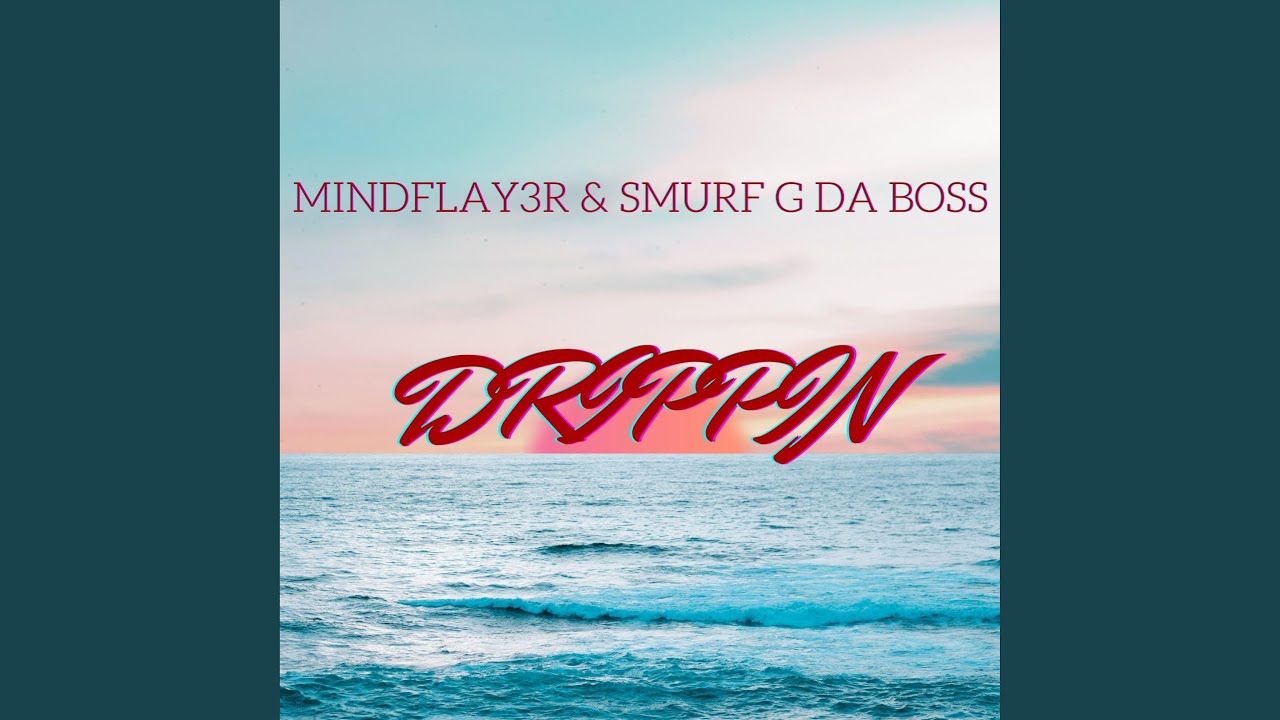 DRIPPIN (feat. SMURF G DA BOSS) - YouTube