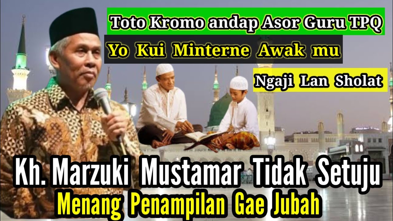 KH MARZUKI MUSTAMAR TERBARU " TOTO KROMO ANDAP ASOR GURU TPQ - YouTube