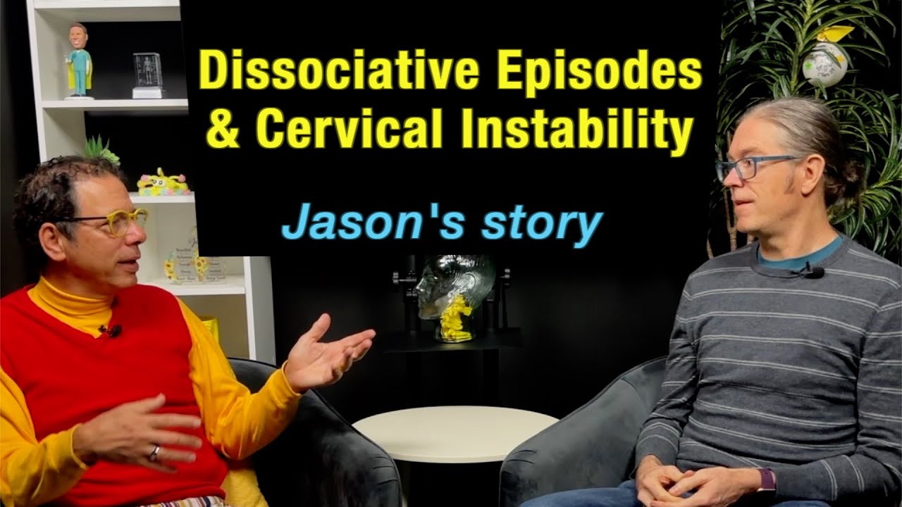 Dissociative episodes and upper cervical instability- Jason's story ...