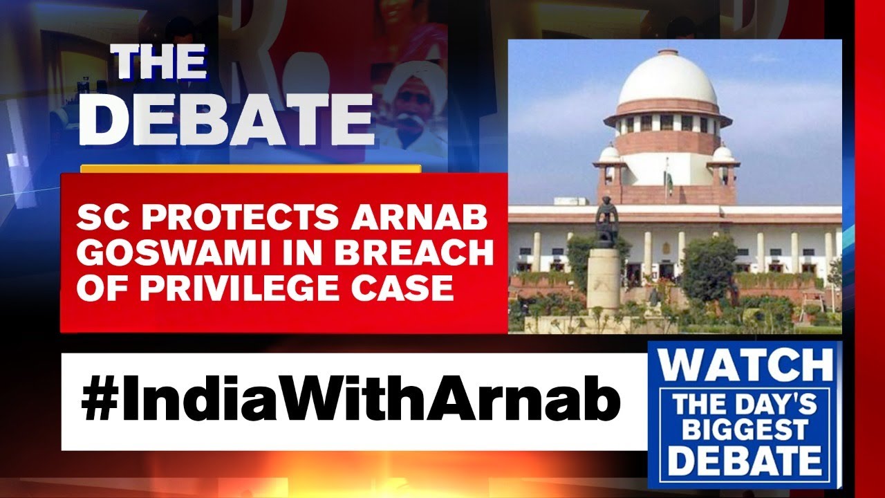Supreme Court Protects Arnab Goswami In Breach Of Privilege Case | The ...
