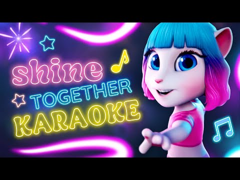 🎤 Shine Together - KARAOKE 🎤💫👩‍🎤 Talking Angela