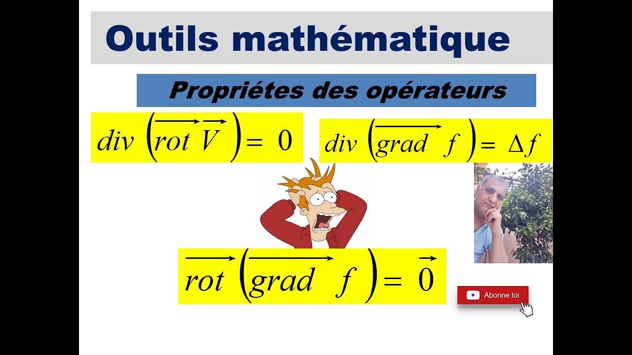 Propriétés des opérateurs vectoriels Grad -div-rotationnel - YouTube