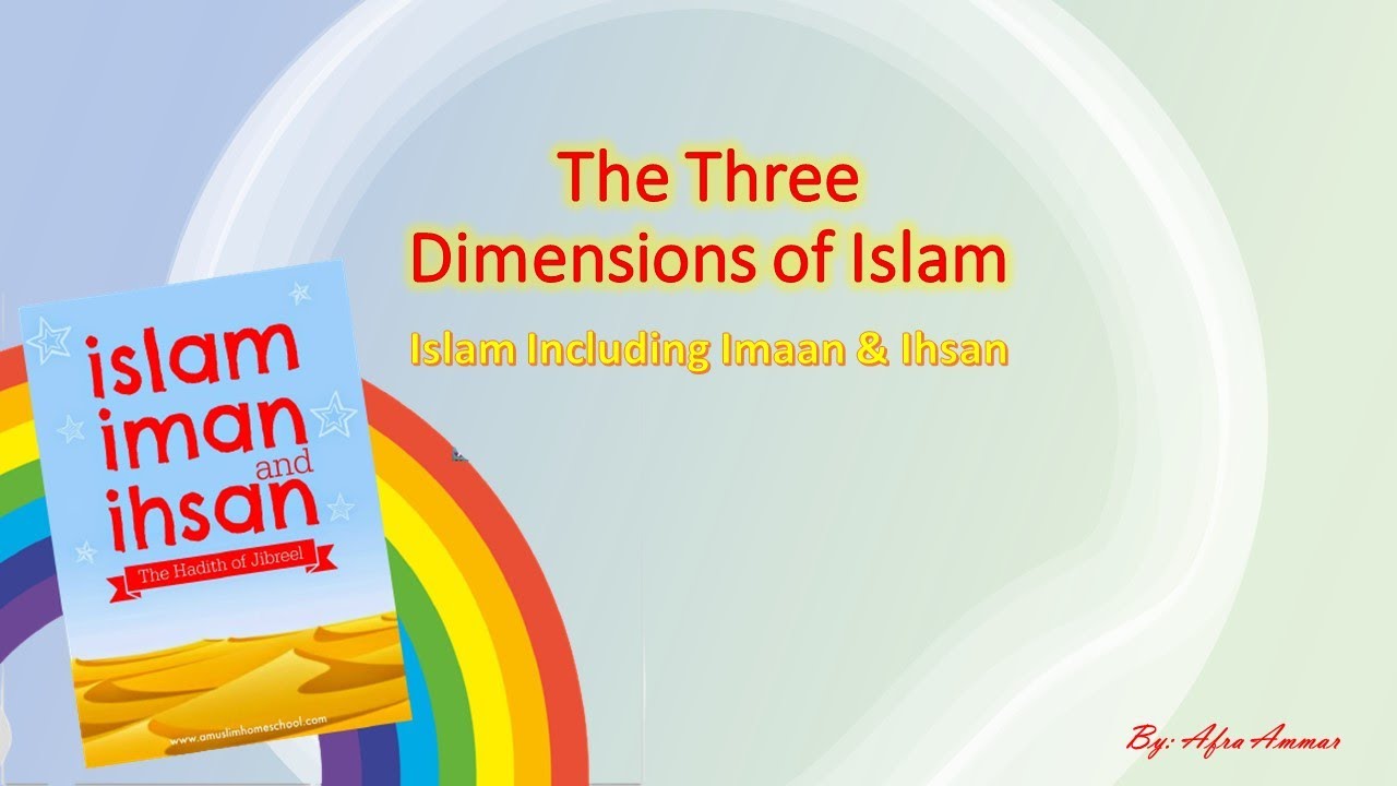 Three Levels of Faith |Islam Iman Ihsan| 3 Dimensions of Islam | Hadeth ...