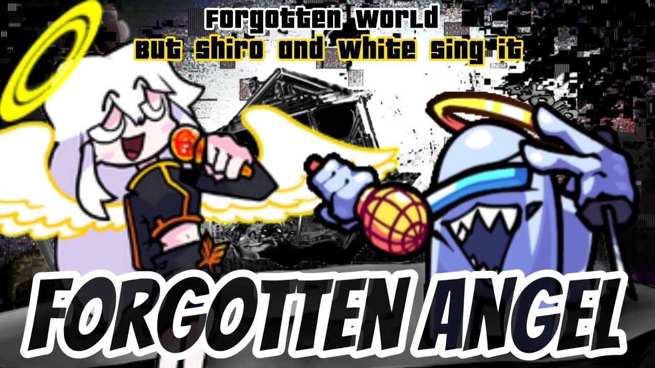 Forgotten Angel / Forgotten world but Shiro and White sing it !! [FNF ...