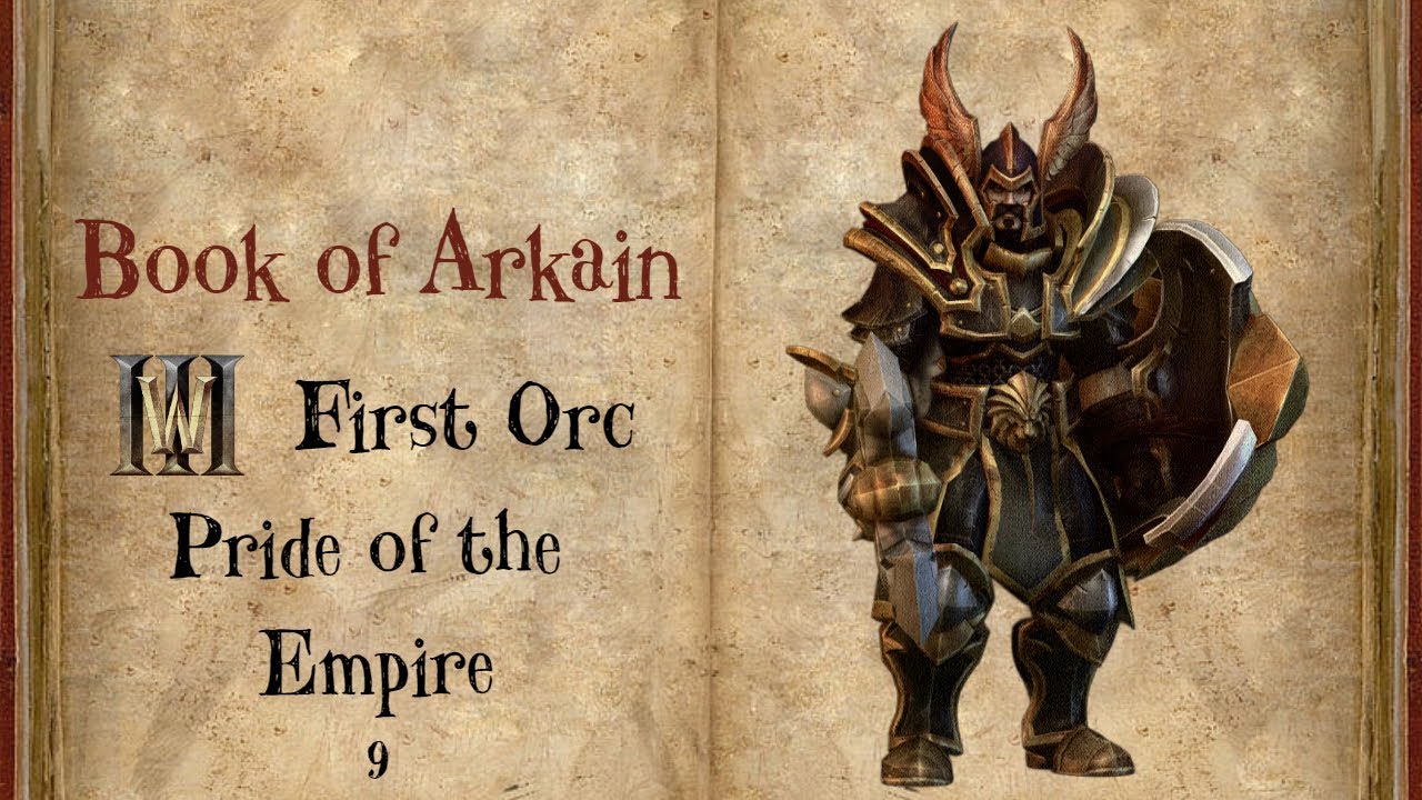 First Orc Book of Arkain | Chapter 9: Pride of the Empire | Custom ...