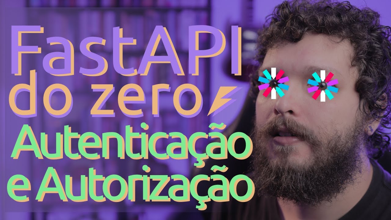 Curso de FastAPI - Autenticação e Autorização com tokens JWT | Aula 06 ...