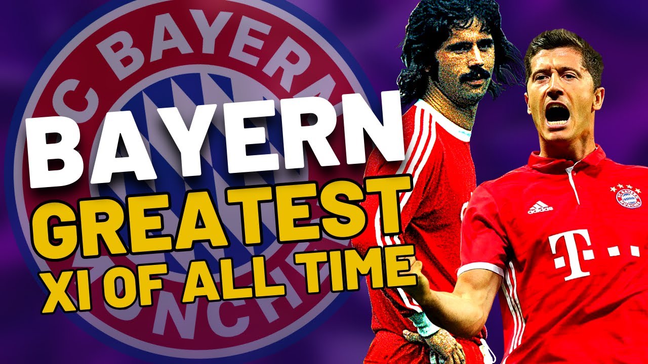BAYERN MUNICH'S GREATEST XI OF ALL TIME! 🔥 - YouTube