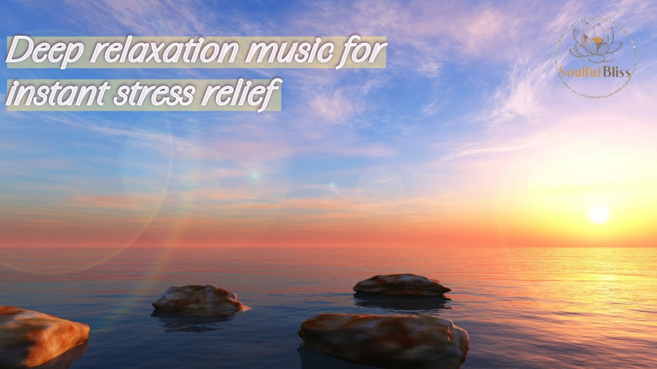 "Deep Healing Relaxation Music for instant Stress Relief, Anxiety and ...