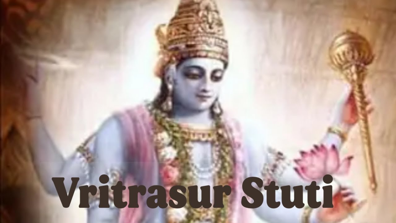 Vritrasur Stuti: Srimad Bhagavatam (6.11.24-6.11.27) - YouTube