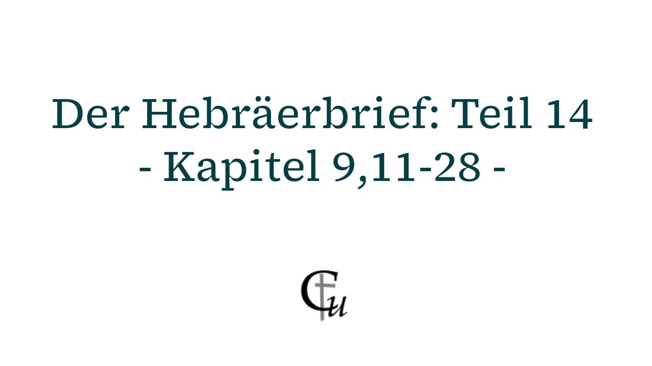 Hebräer-Brief: Teil 14 (Kapitel 9,11-28) - YouTube