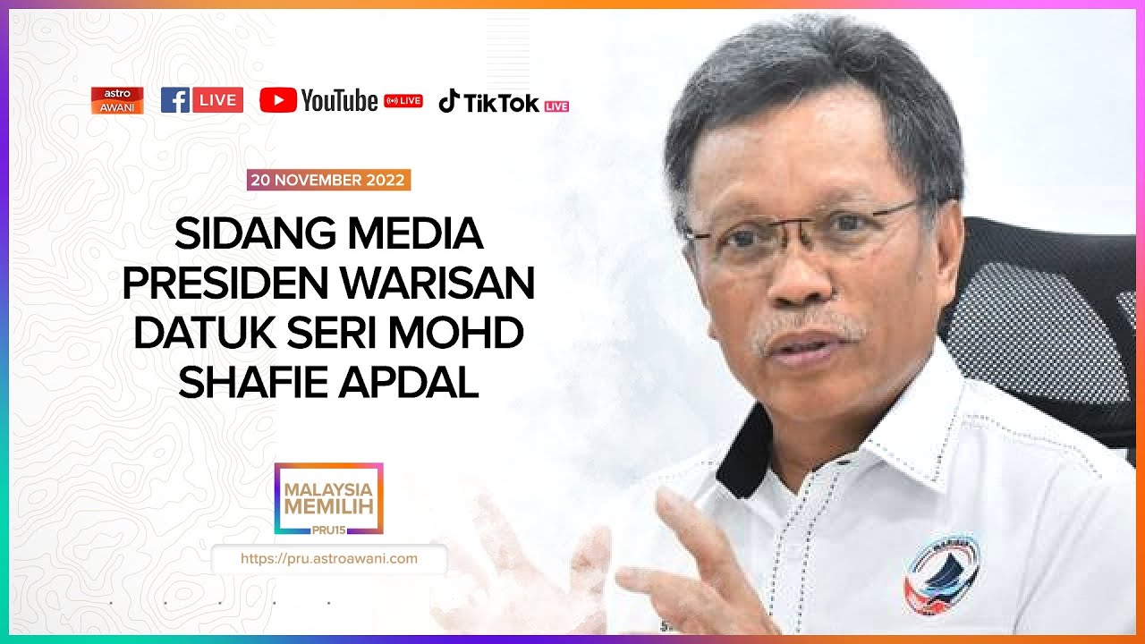 [LANGSUNG] Sidang Media Presiden Warisan Datuk Seri Mohd Shafie Apdal ...