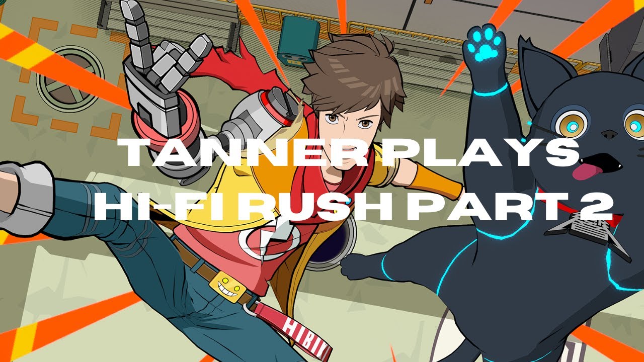 Tanner Plays Hi-Fi Rush | Part 2 - YouTube
