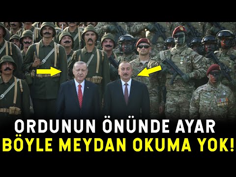 ERDOĞAN AZERBAYCAN ORDUSUNUN ÖNÜNDE ERMENİSTAN'A MEYDAN OKUYOR
