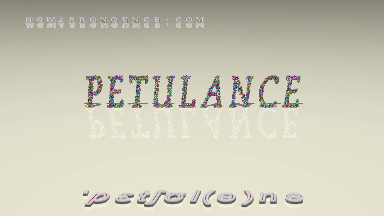 petulance - pronunciation + Examples in sentences and phrases - YouTube