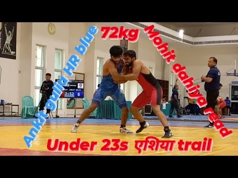 72kg GR wrestling एशिया trail 2023 🤼‍♂️ Ankit gulia HR V.S mohit हरियाणा - YouTube