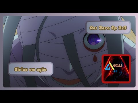 Comentários sobre o Ep 2 da 3°Temporada de Re Zero (Sirius Ataca ...