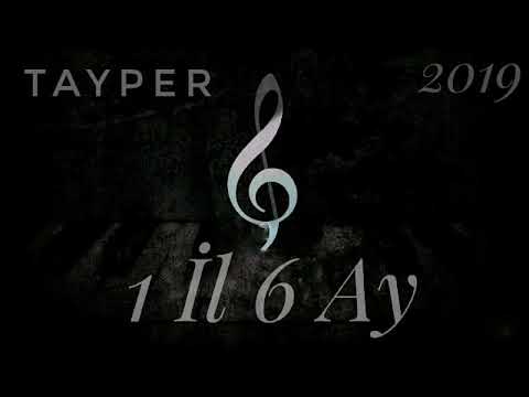 Tayper 1 İl 6 Ay 2018