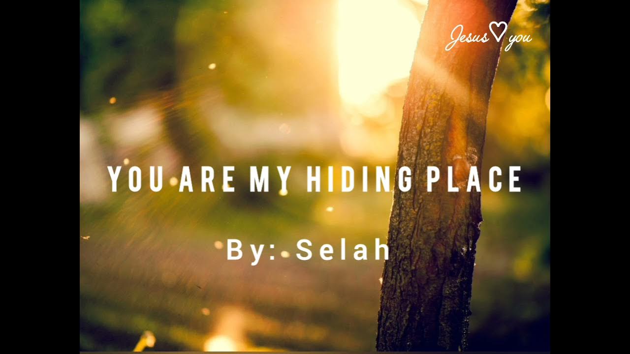 You Are My Hiding Place Lyrics (Selah) - YouTube
