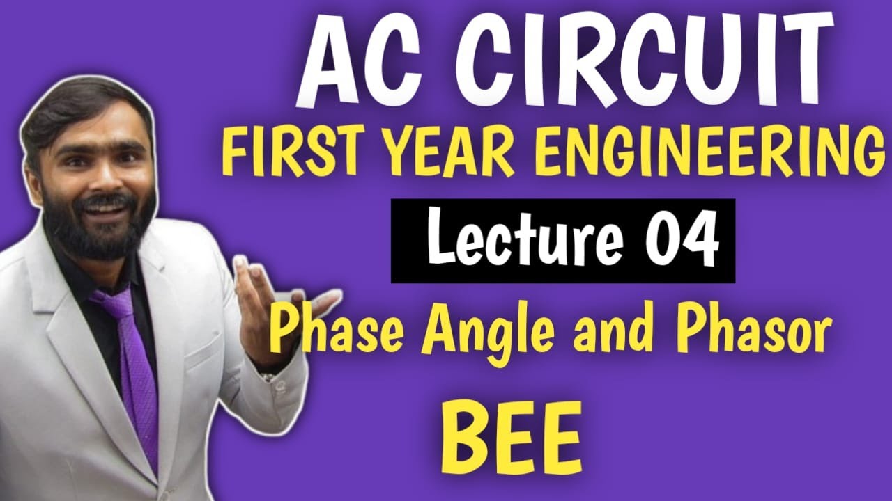 AC CIRCUIT|BEE|Lecture 04|Phase Angle and Phasor|First Year Engineering - YouTube