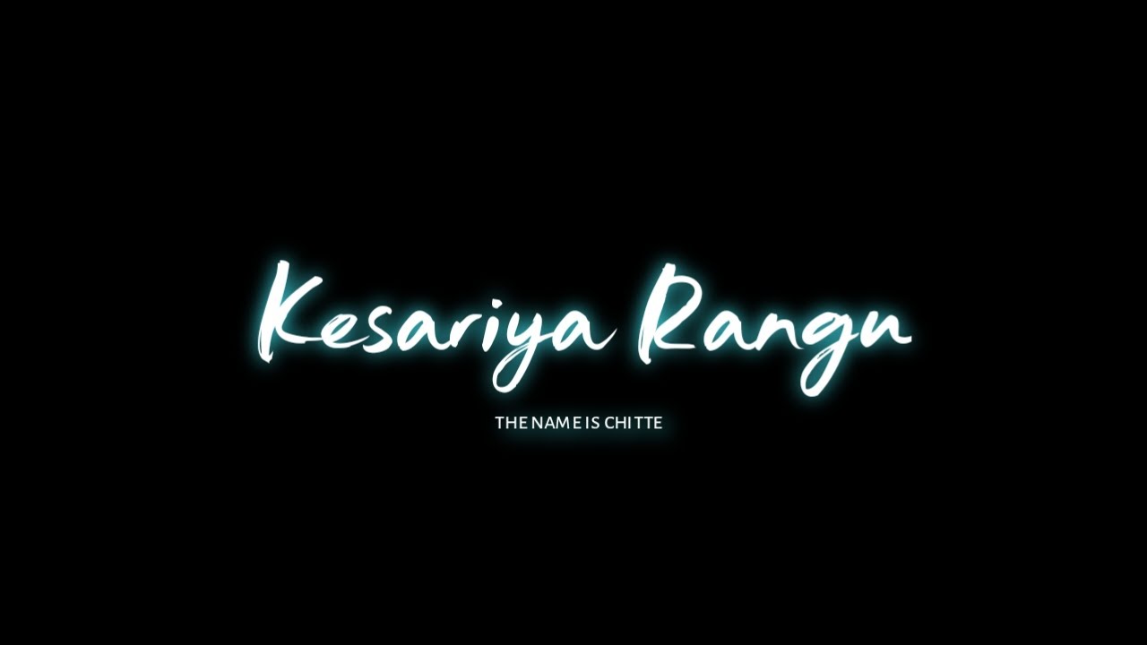 Kesariya Rangu Lyrics new WhatsApp status @TheNameIsChitte - YouTube