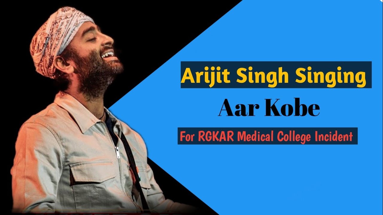 Arijit Singh Live Singing 'Aar Kobe' For RG Kar Medical College ...
