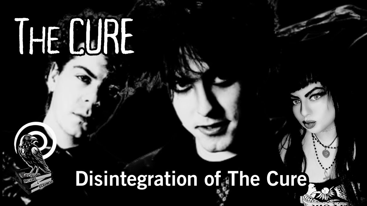 Disintegration of The CURE: A brief history - YouTube