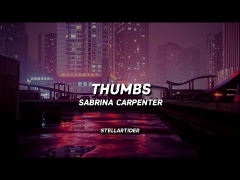 Sabrina Carpenter - Thumbs (Lyrics)