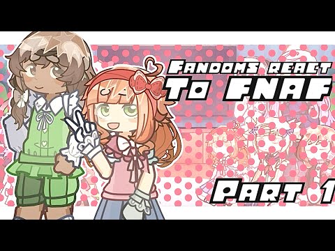 ᰔ Fandoms React to FNAF ᰔ || Part 1/2 || Watch in 2x‼️||