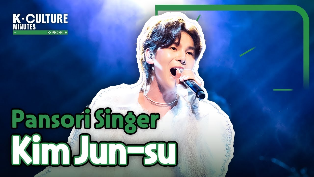[K-CULTURE MINUTES: K-PEOPLE] Ep.6 Pansori Singer Kim Jun-su - YouTube