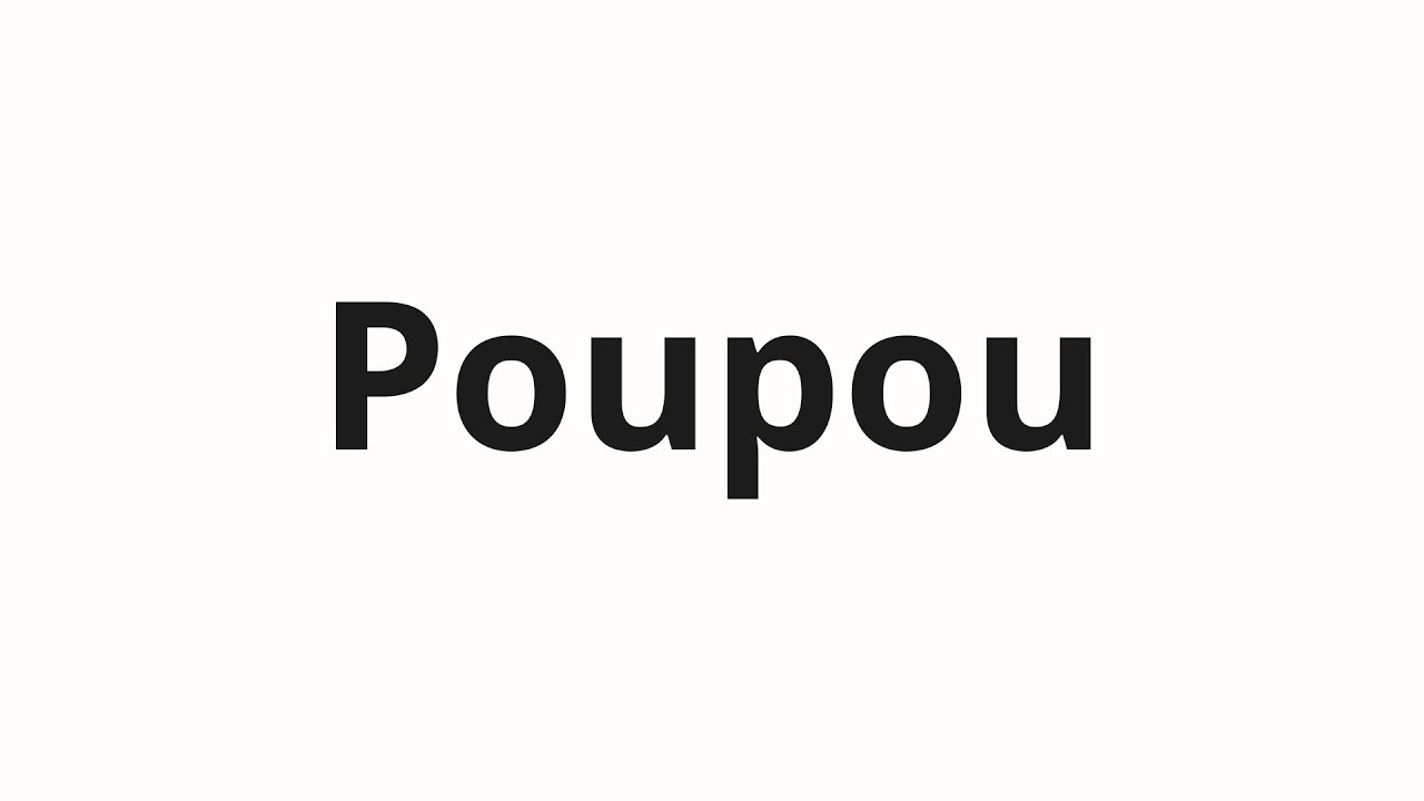How to pronounce Poupou - YouTube