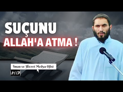 Suçunu Allah'a Atma ! Ebu Ubeyde Hoca
