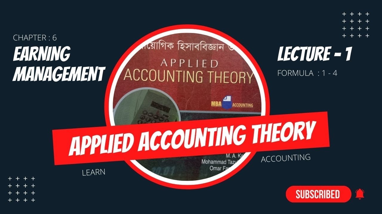 Applied Accounting Theory ||Chapter-6: Earning Management| Lecture -01 ...
