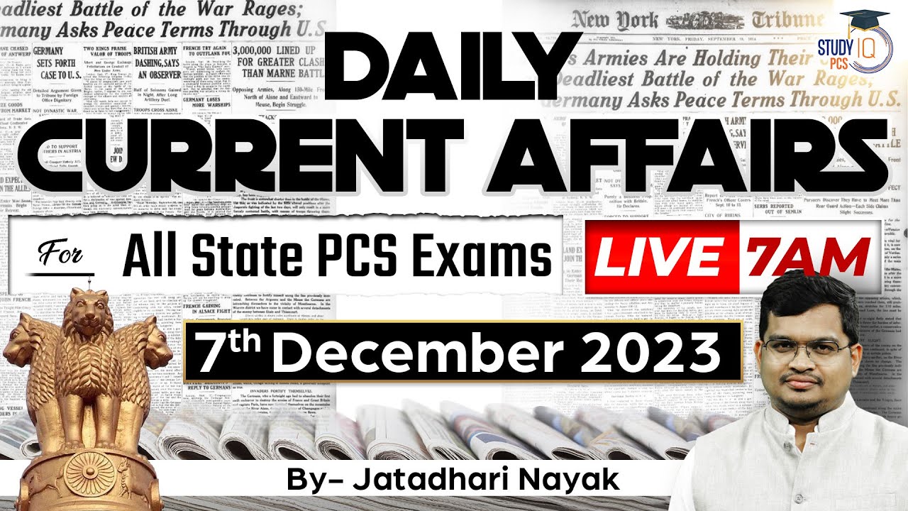 7th December 2023 Current Affairs | PCS Current Affairs 2023 | Current ...