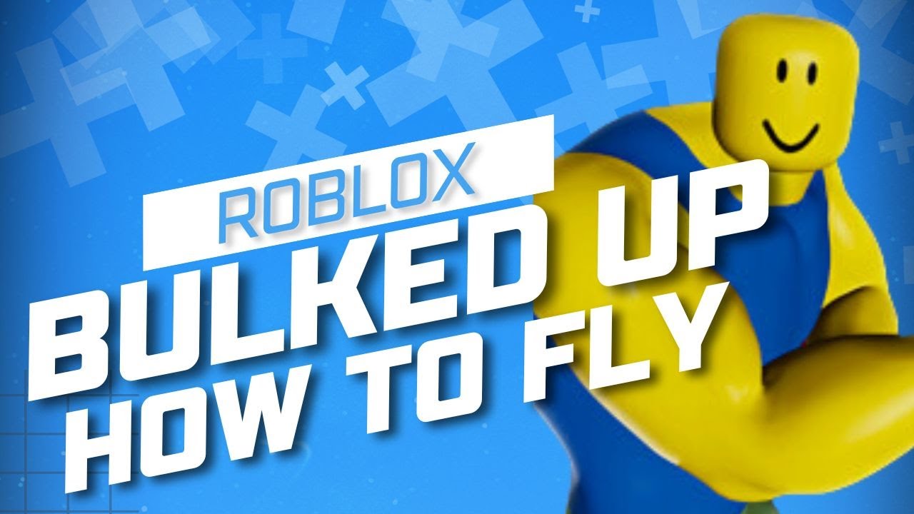 How To Fly In Roblox Bulked Up - YouTube