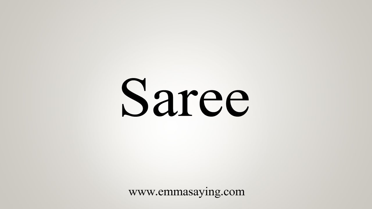 How To Say Saree - YouTube
