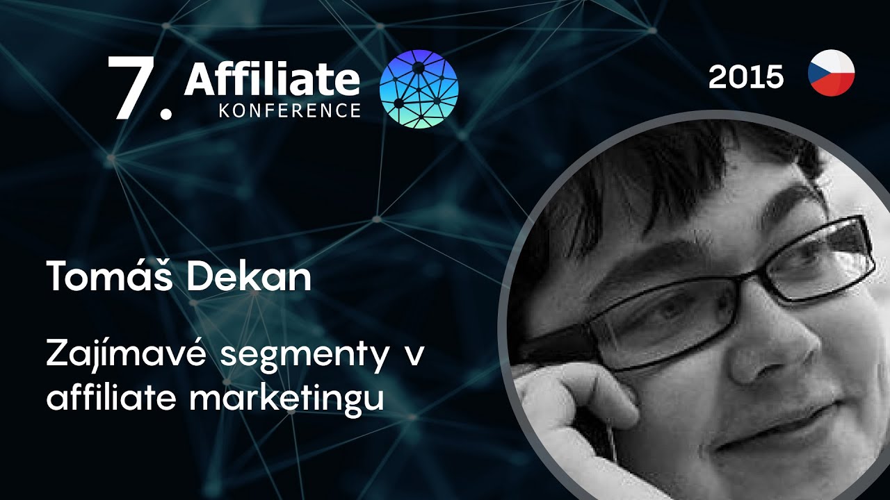 Tomáš Dekan: Zajímavé segmenty v affiliate marketingu - YouTube