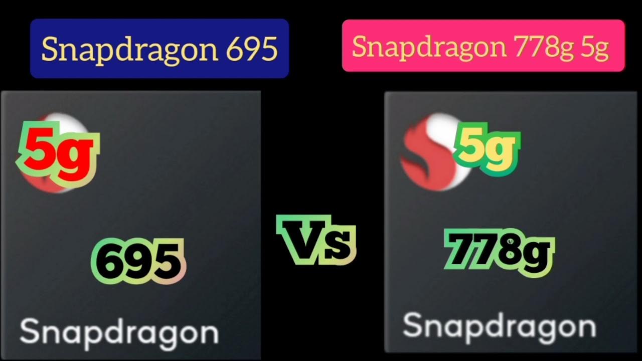 Snapdragon 695 Vs Snapdragon 778g 5g - YouTube