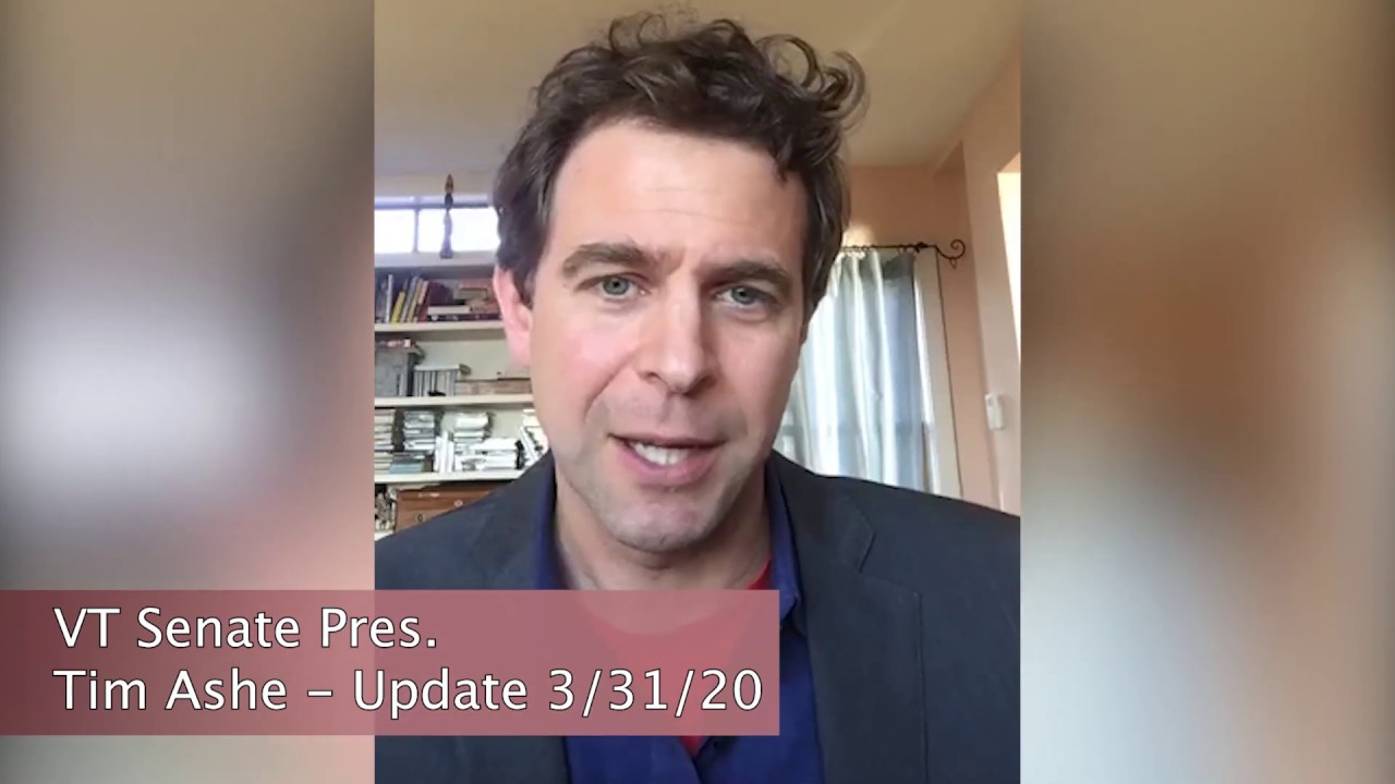 COVID-19: VT Senate Pres. Tim Ashe Update 3/31/20 - YouTube