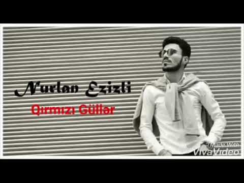 Nurlan ezizli qirmizi guller 2019 super ifa