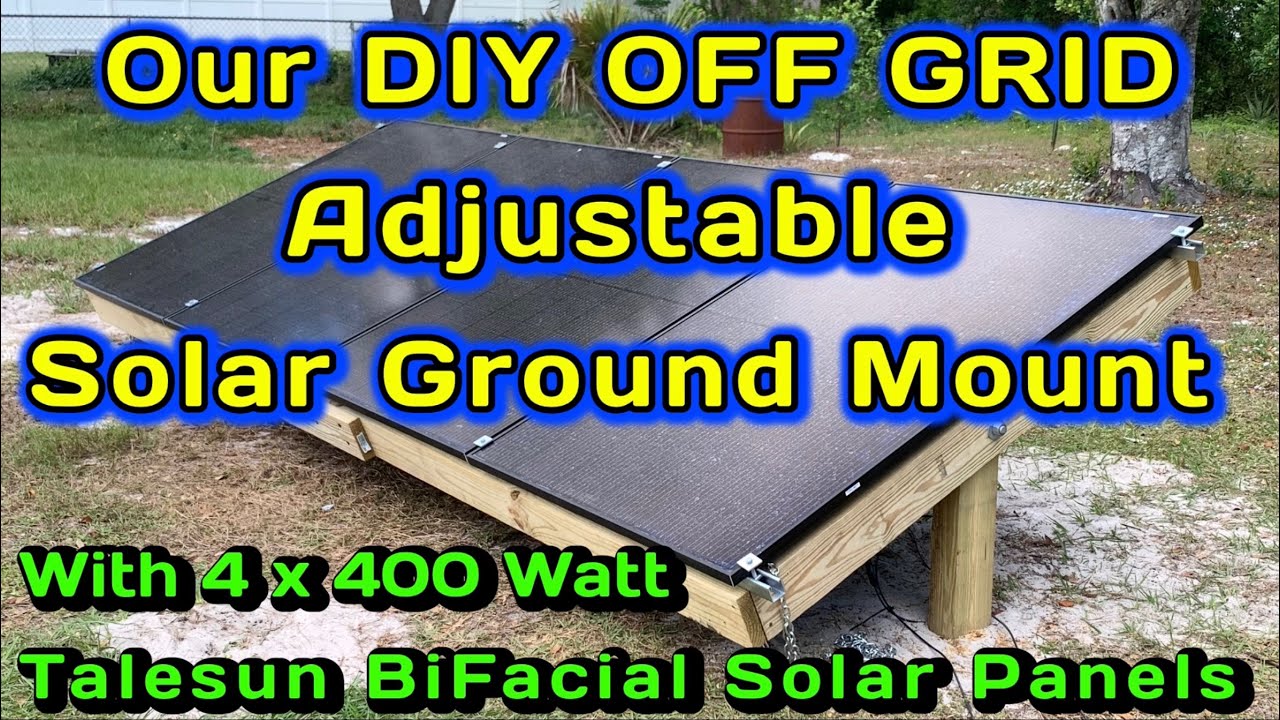 DIY Off Grid Adjustable Solar Ground Mount with Talesun 400w BiFacial ...