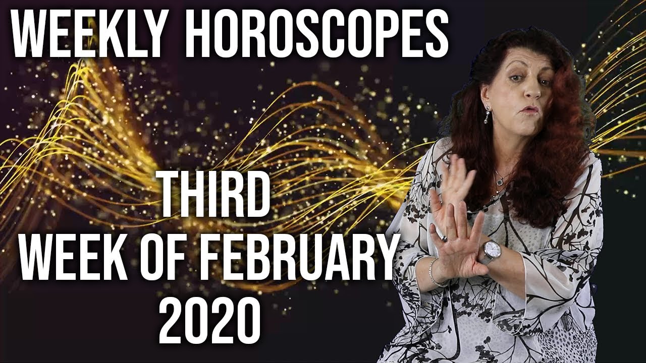Third week of February 2020 - Weekly Horoscopes - YouTube
