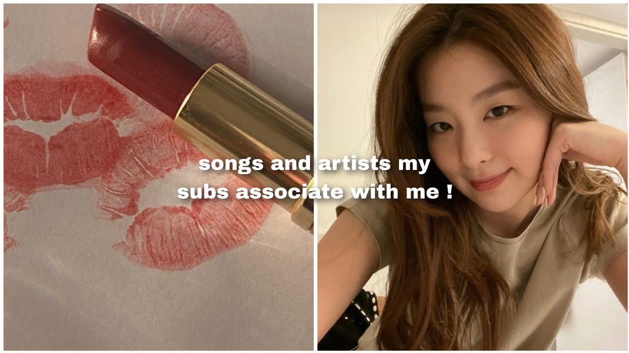 💌: songs & artists my subs associate with my channel! - YouTube