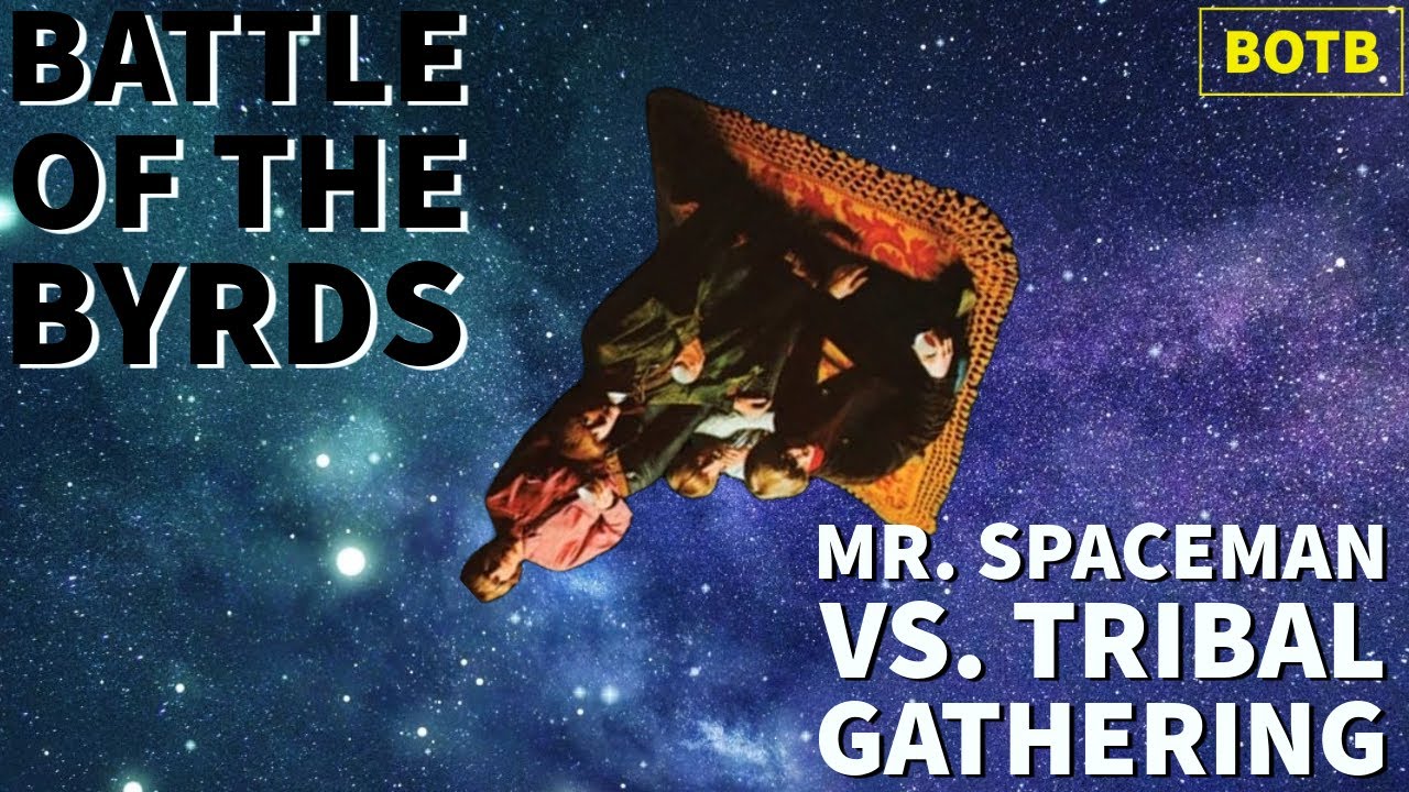 Battle of The Byrds Day 83 - Mr. Spaceman vs. Tribal Gathering - YouTube