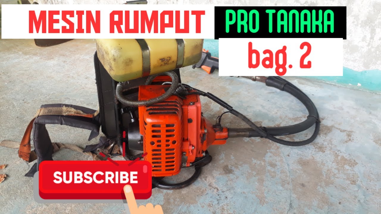 MESIN RUMPUT PRO TANAKA BAG.2 - YouTube