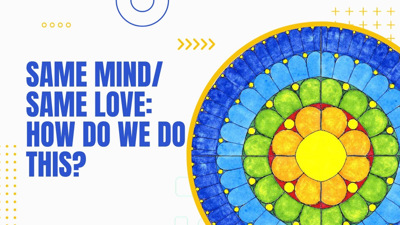 St. Andrew's Worship Service, October 8, 23 - Same mind/ Same love: How ...